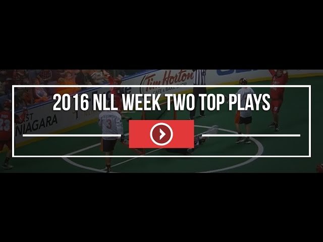 2016 NLL Week Two Top Plays