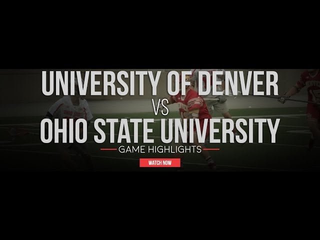 Denver vs Ohio State | 2017 College Lacrosse Highlights