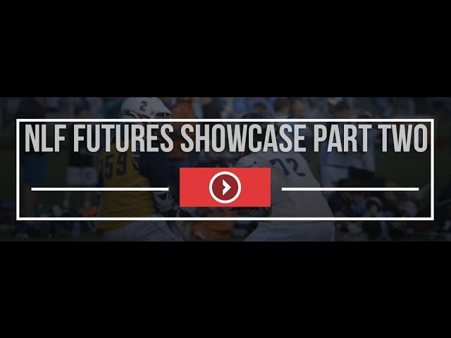 NLF Futures Showcase Part Two