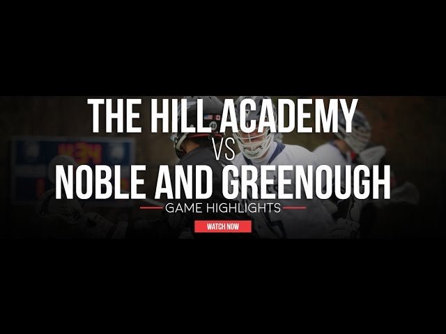 The Hill Academy vs Noble and Greenough | 2017 High School Highlights